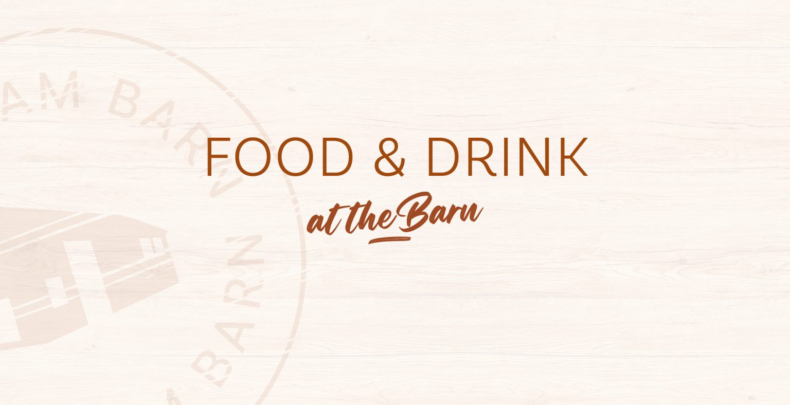 Food & Drink at the Barn – Warnham Barn